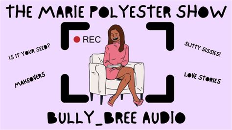 The Marie Polyester Show Audio Bully Bree Clips4sale