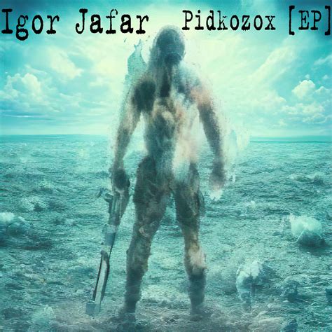 Pidkozox Ep Igor Ombak And Jafar Penari