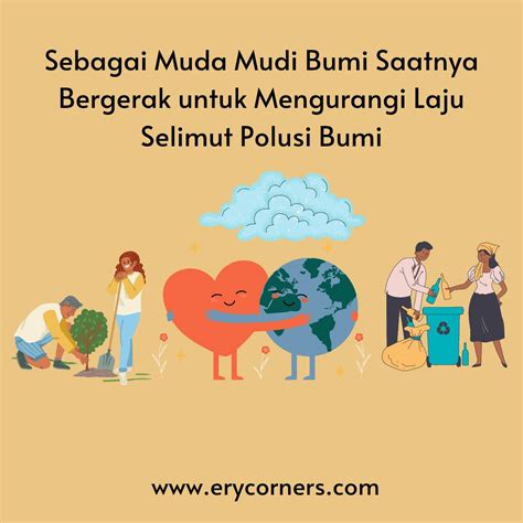 Sebagai Muda Mudi Bumi Saatnya Bergerak Untuk Mengurangi Laju Selimut Polusi Bumi Ery Udyas Blog