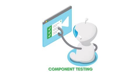 Difference Between Component Testing And Unit Testing