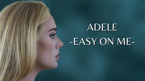 Adele Easy On Me Lyric Video Youtube