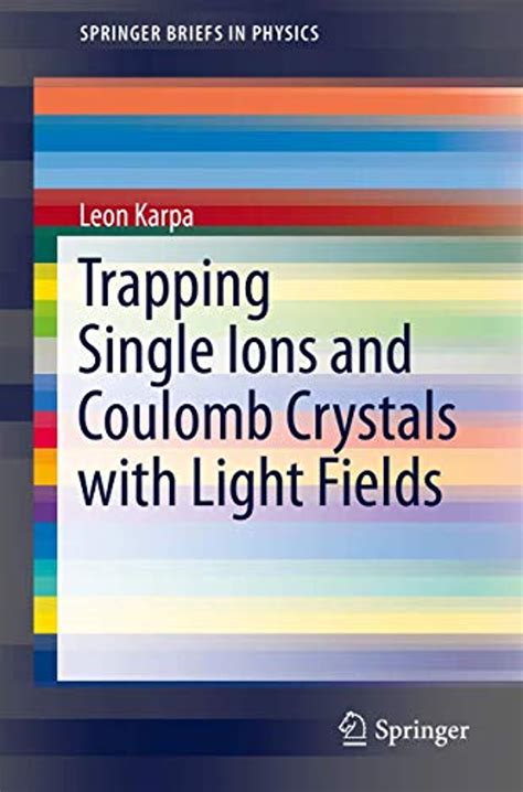 Trapping Single Ions And Coulomb Crystals With Light Fields