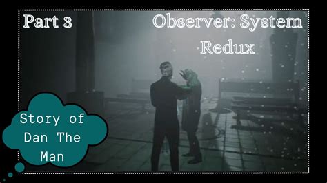 Observer System Redux Gameplay Part 3 YouTube