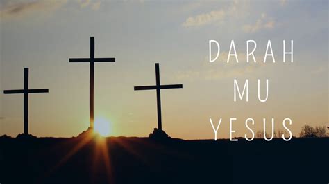 LIRIK LAGU ROHANI DARAH MU YESUS YouTube