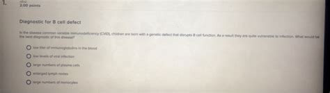 Solved Diagnostic For B Cell Defect In The Disease Common