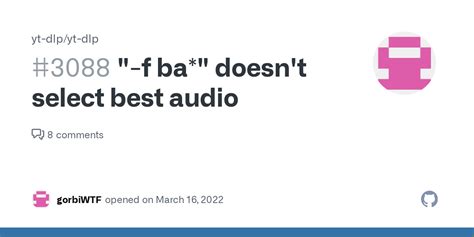 F Ba Doesnt Select Best Audio · Issue 3088 · Yt Dlpyt Dlp · Github