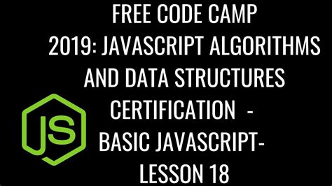 Free Code Camp 2019 Javascript Algorithms And Ds Certification Basic Javascript Lesson 18