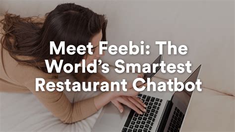 Meet Feebi The Worlds Smartest Restaurant Chatbot