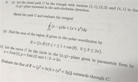 Solved A Let The Closed Path C Be The Triangle With Chegg Com