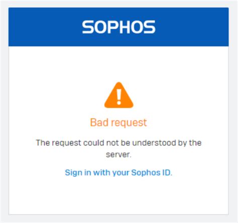 Sophos Notification Advisory Central Partner Dashboard Bad Request Error When Trying To
