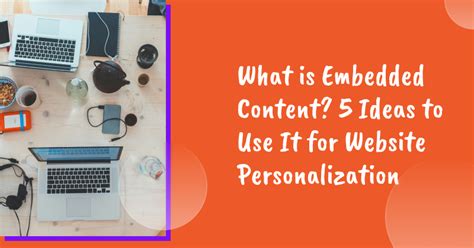 What Is Embedded Content 5 Ideas To Use It For Website Personalization Optimonk Blog