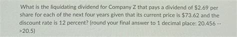 Solved What Is The Liquidating Dividend For Company Z That