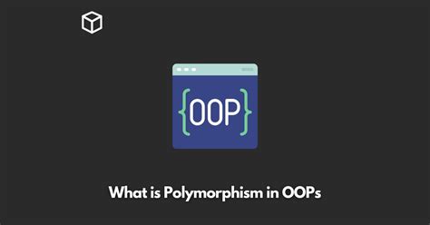 What Is Polymorphism In Oops Programming Cube