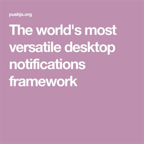 The Most Versatile Desktop Notifications Framework