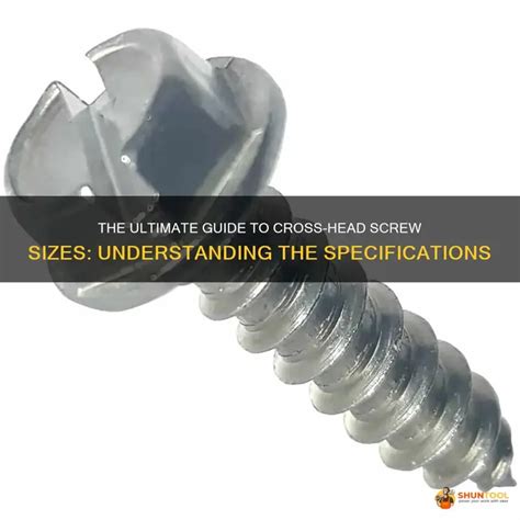 The Ultimate Guide To Cross Head Screw Sizes Understanding The