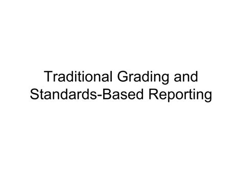 Traditional Grading And Standards Based Reporting Ppt Educational Assessment Education