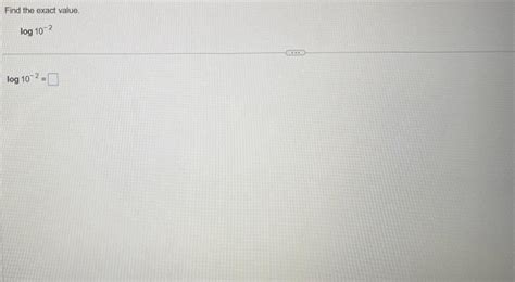 Solved Find The Exact Value Log10−2 Log10−2