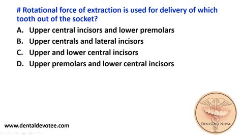 Dentosphere World Of Dentistry Rotational Force Of Extraction Is Used For Delivery Of Which