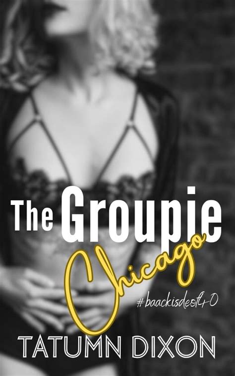 The Groupie Chicago Sex Daddy Issues And Rock And Roll 1 Ebook
