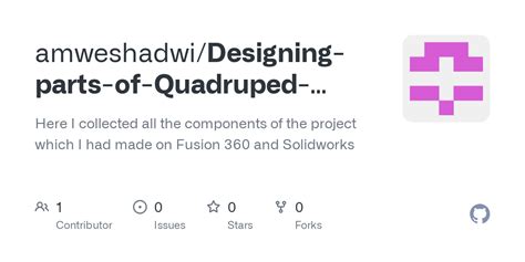 Github Amweshadwi Designing Parts Of Quadruped Robot Here I Collected All The Components Of