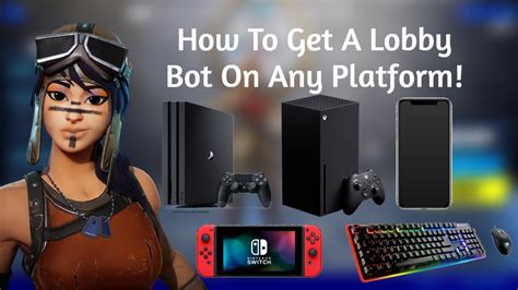 How To Get A Lobby Bot On Any Platform Easiest Fortnite Method Youtube