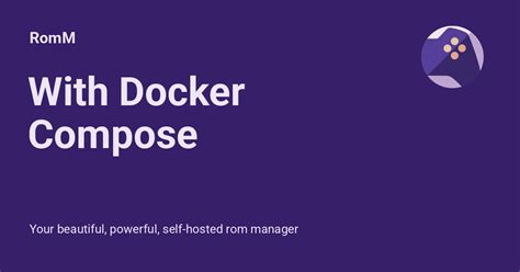 With Docker Compose Romm
