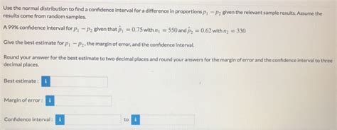 Solved Use The Normal Distribution To Find A Confidence