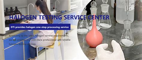Halogen Test Shenzhen Dti Technology Testing Co Ltd