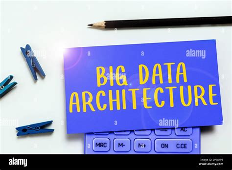 Hand Writing Sign Big Data Architecture Internet Concept Designed To Handle The Analysis Of Too