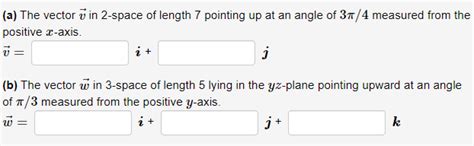 Solved A The Vector V In 2 Space Of Length 7 Pointing Up