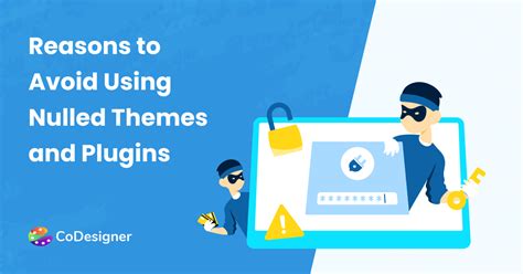 Reasons To Avoid Using Nulled Themes And Plugins Codexpert Helping