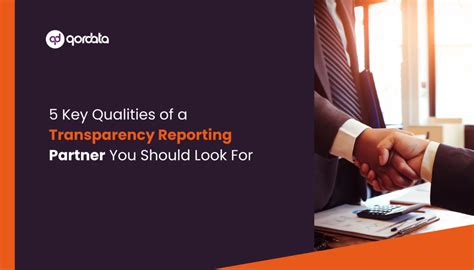 5 Key Qualities Of A Transparency Reporting Partner You Should Look For