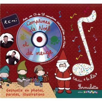 Comptines de Noël et de neige Avec un CD de comptines interprétées par Rémi Livre CD Rémi