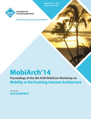 Proceedings Of The 9th ACM Workshop On Mobility In The Evolving Internet Architecture ACM