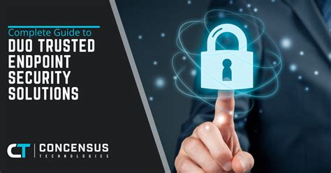 Complete Guide To Duo Trusted Endpoint Security Solutions Concensus