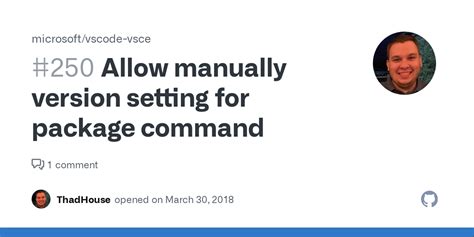 Allow Manually Version Setting For Package Command · Issue 250 · Microsoftvscode Vsce · Github