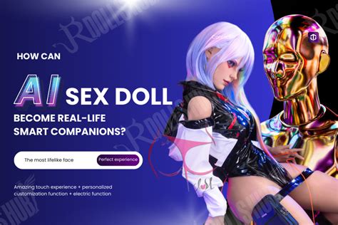 How Do Ai Sex Doll Become Intelligent Companions In Reality