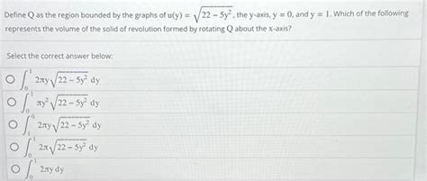 Solved Define Q As The Region Bounded By The Graphs Of Chegg