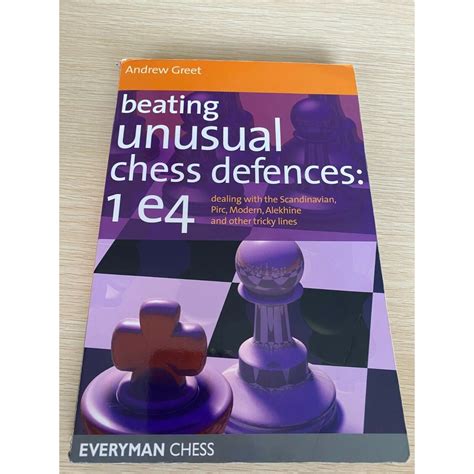 Chess Book Beating Unusual Chess Defenses 1 E4 By Andrew Greet Shopee