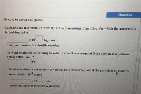 Solved Calculate The Minimum Uncertainty In The Momentum Of Chegg