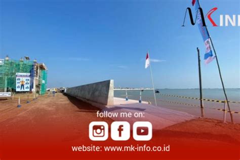Proyek Tanggul Laut Diproyeksikan Jadi Destinasi Wisata Baru MKinfo
