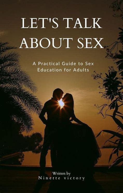 Lets Talk About Sex A Practical Guide To Sex Education For Adults