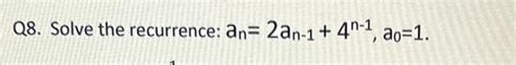 solved q8 solve the recurrence an 2an−1 4n−1 a0 1