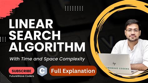 Linear Search Algorithm Code Theory And Complexity Analysis In Just 85 Minutes Youtube