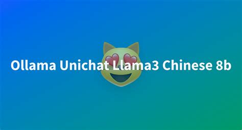 Ollama Unichat Llama Chinese B A Hugging Face Space By Ztc