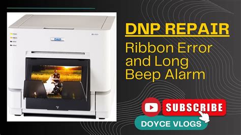 How To Repair DNP DS RX1 Ribbon Error And Long Beep Alarm YouTube