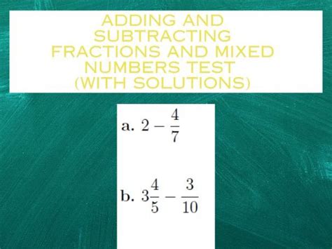 Adding And Subtracting Fractions And Mixed Numbers Test With Solutions Teaching Resources
