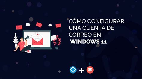 Cómo configurar una cuenta de correo en Windows 11 Hoswedaje