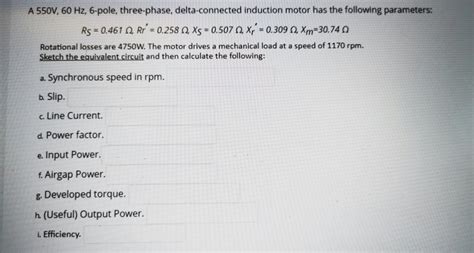 Solved A 550v 60 Hz 6 Pole Three Phase Delta Connected