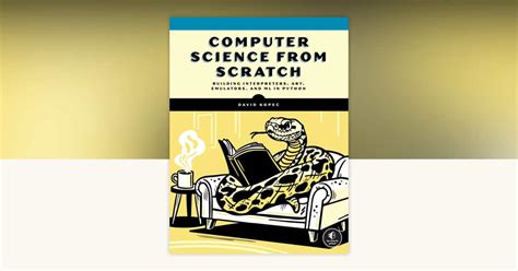Computer Science From Scratch By David Kopec 9781718504301 Books